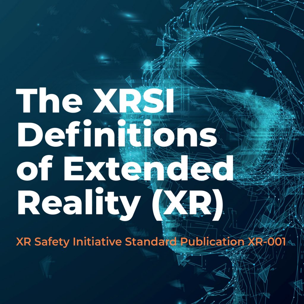The XRSI Definitions of Extended Reality (XR) - X Reality Safety ...